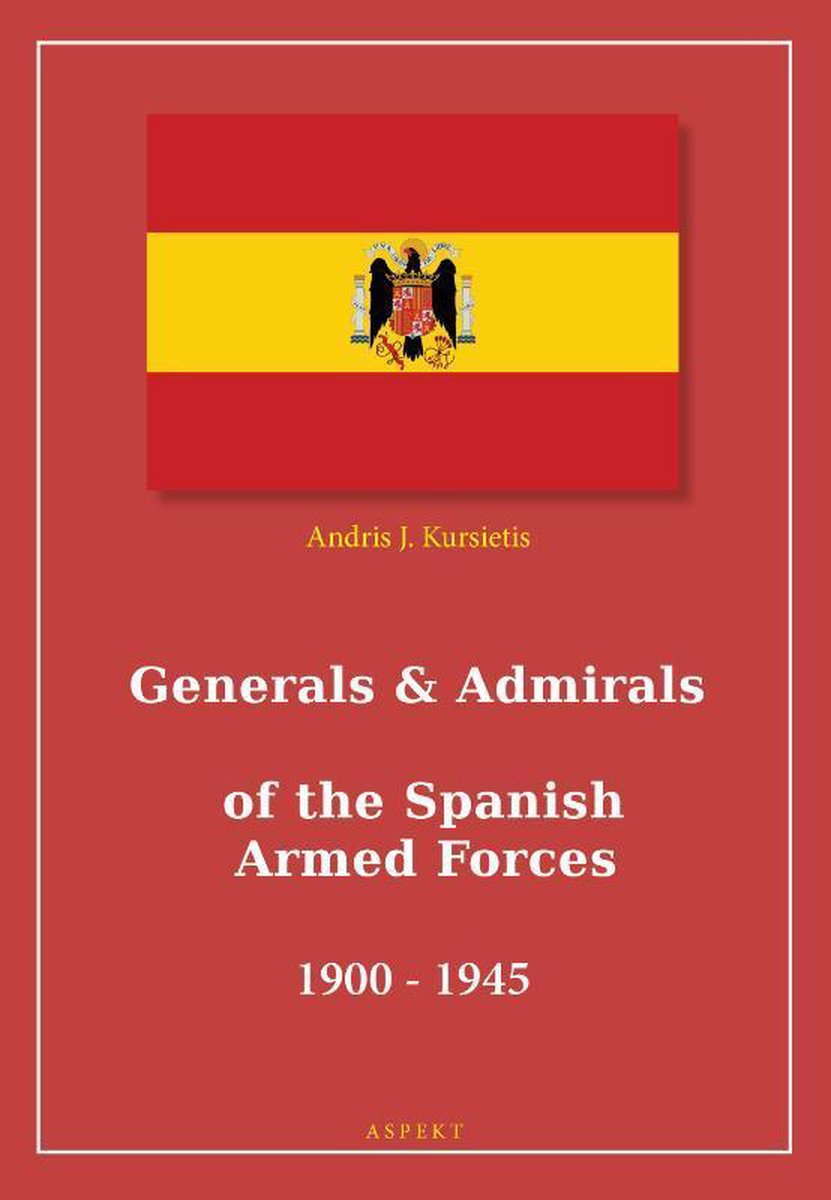 Generals & Admirals of the Spanish Armed Forces 1900 – 1945 - Sciencetalk